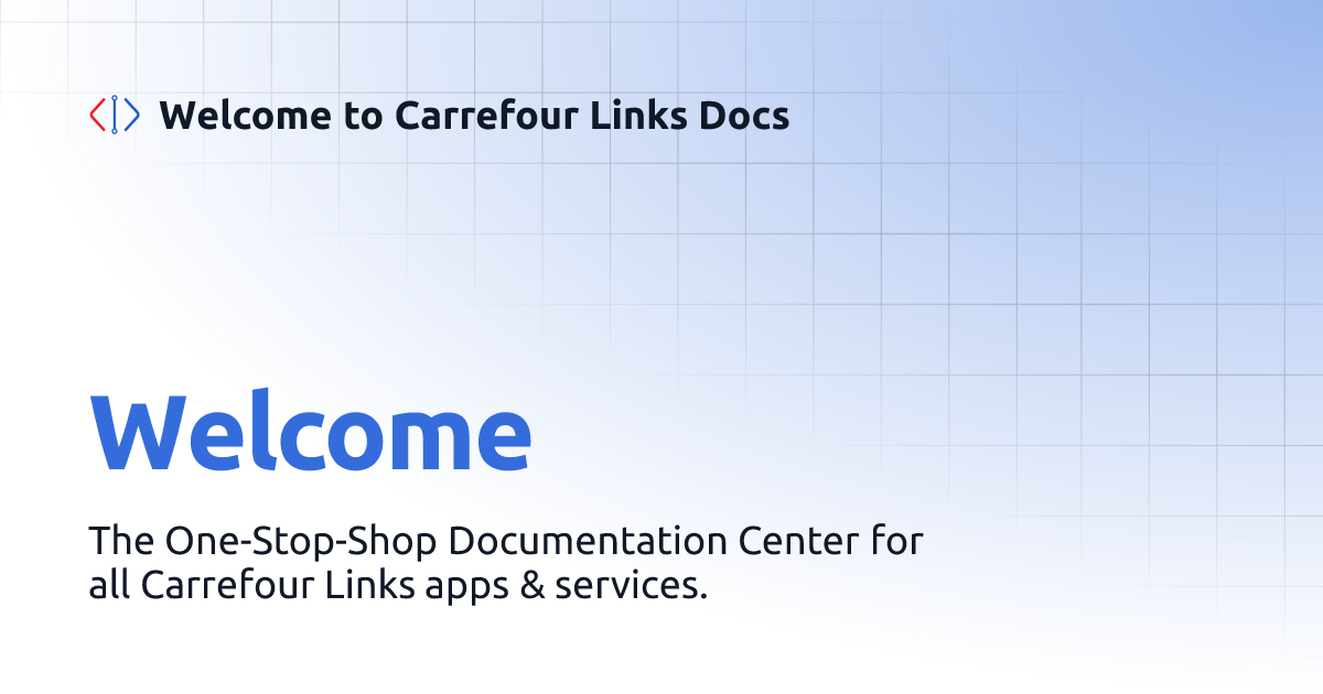 Welcome | Welcome to Carrefour Links Docs